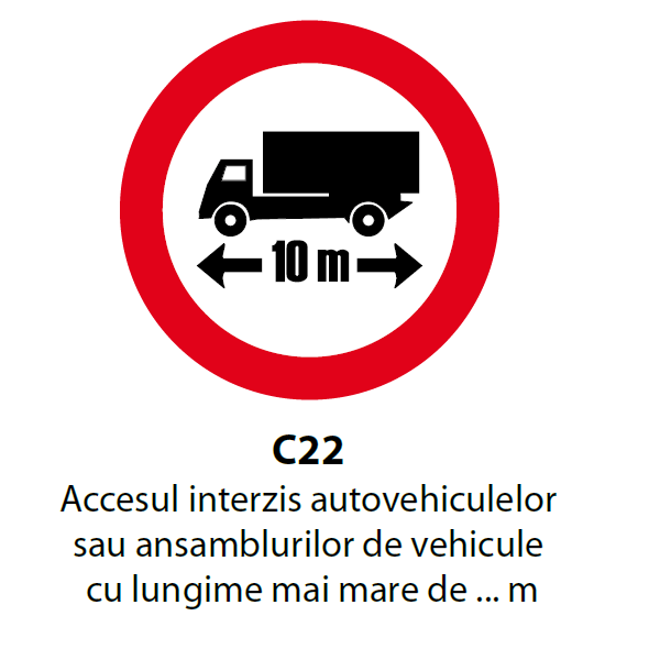 Accesul interzis autovehiculelor sau ansamblurilor de vehicule cu ...