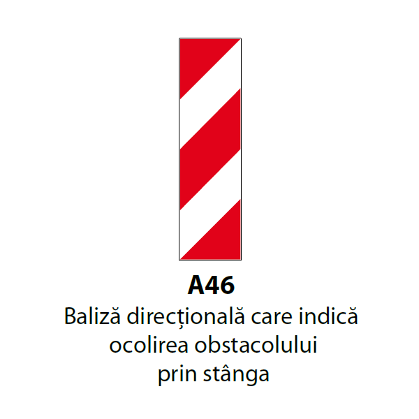 Baliza directionala care indica ocolirea obstacolului prin stanga ...